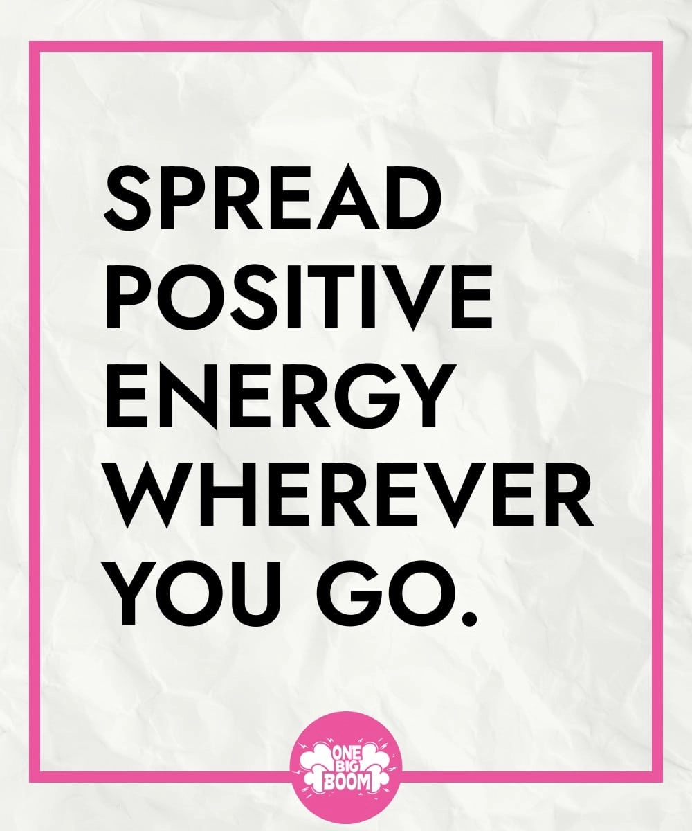 Positive Energy Quotes: Uplifting Sayings To Inspire Your Day | One Big ...